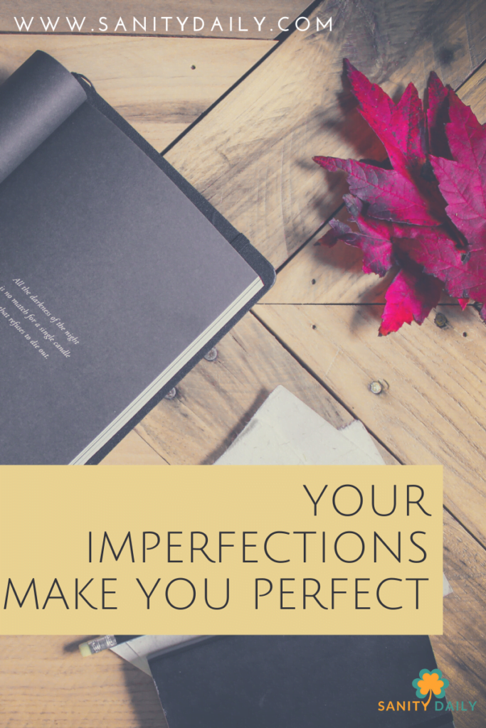 Reasons It's Ok To Be Imperfect: 12 Compelling Ones -Sanity Daily