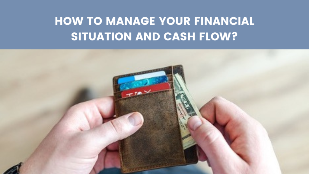 5 Ways To Manage Your Financial Situation And Cash Flow